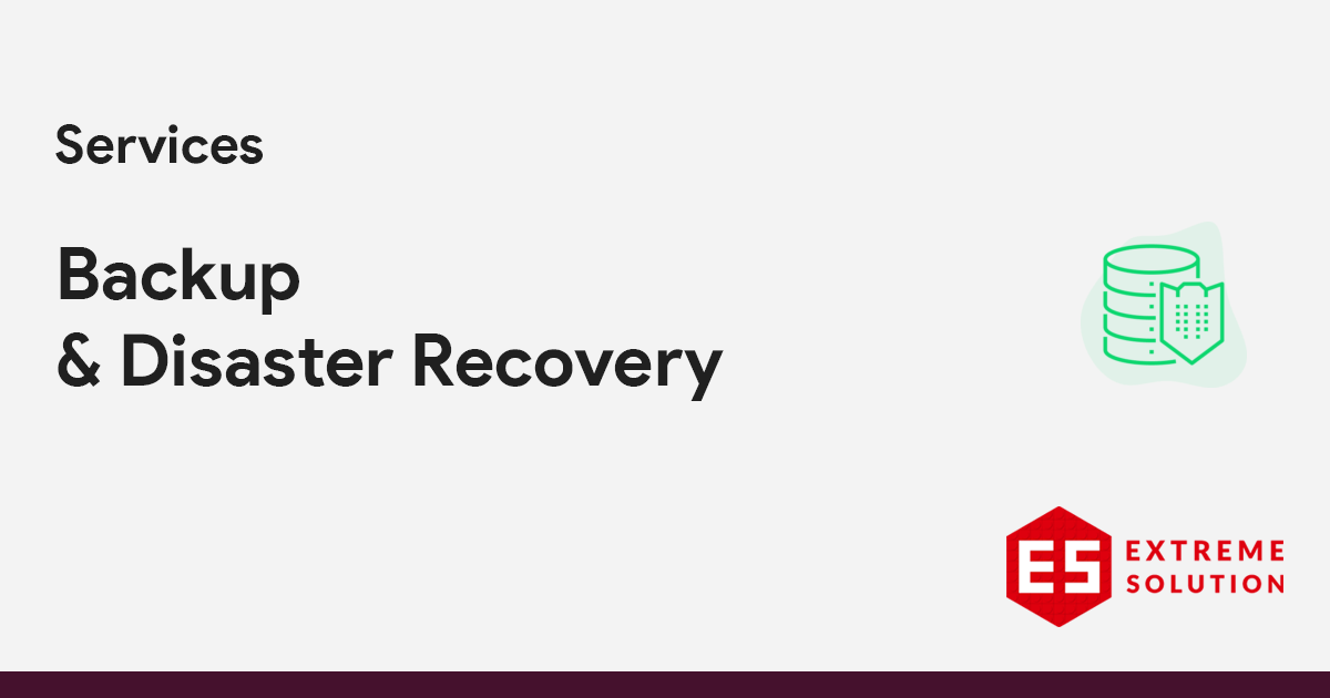Backup & Disaster Recovery - Extreme Solution